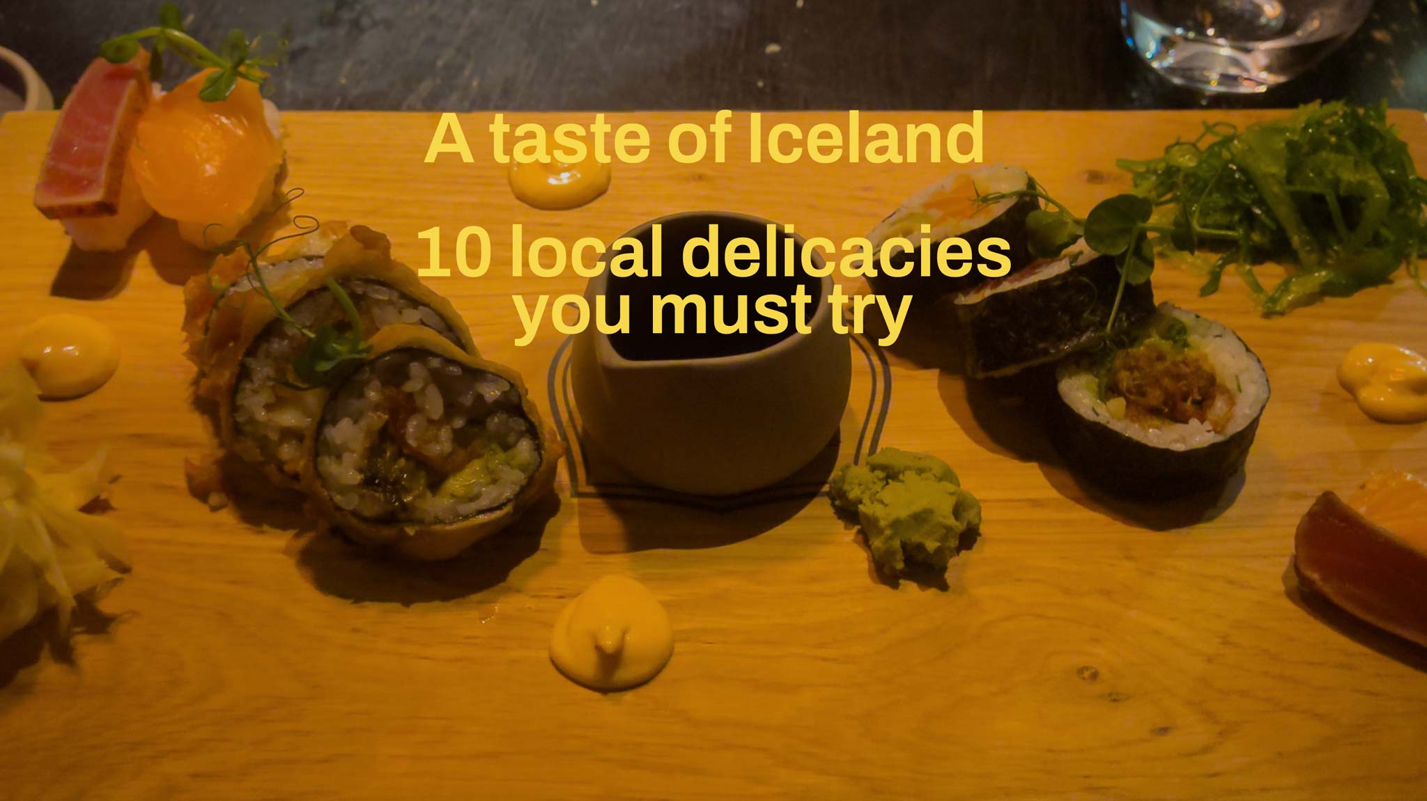 A Taste of Iceland: Local Delicacies You Must Try