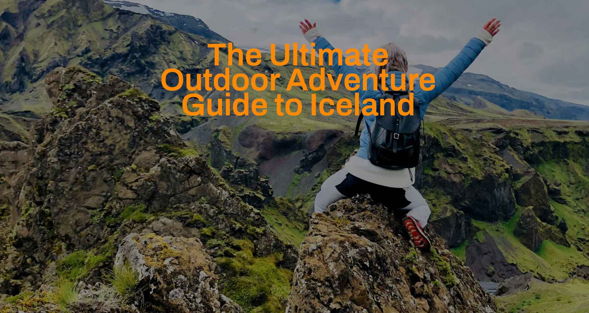 The Ultimate Outdoor Adventure Guide to Iceland: Thrilling Activities ...