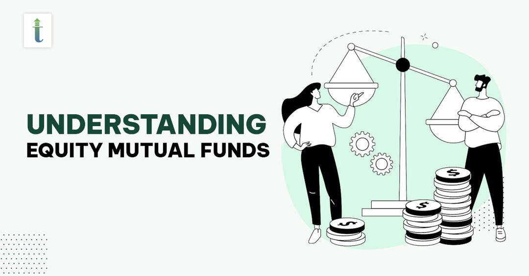 Understanding equity mutual funds | Tarrakki