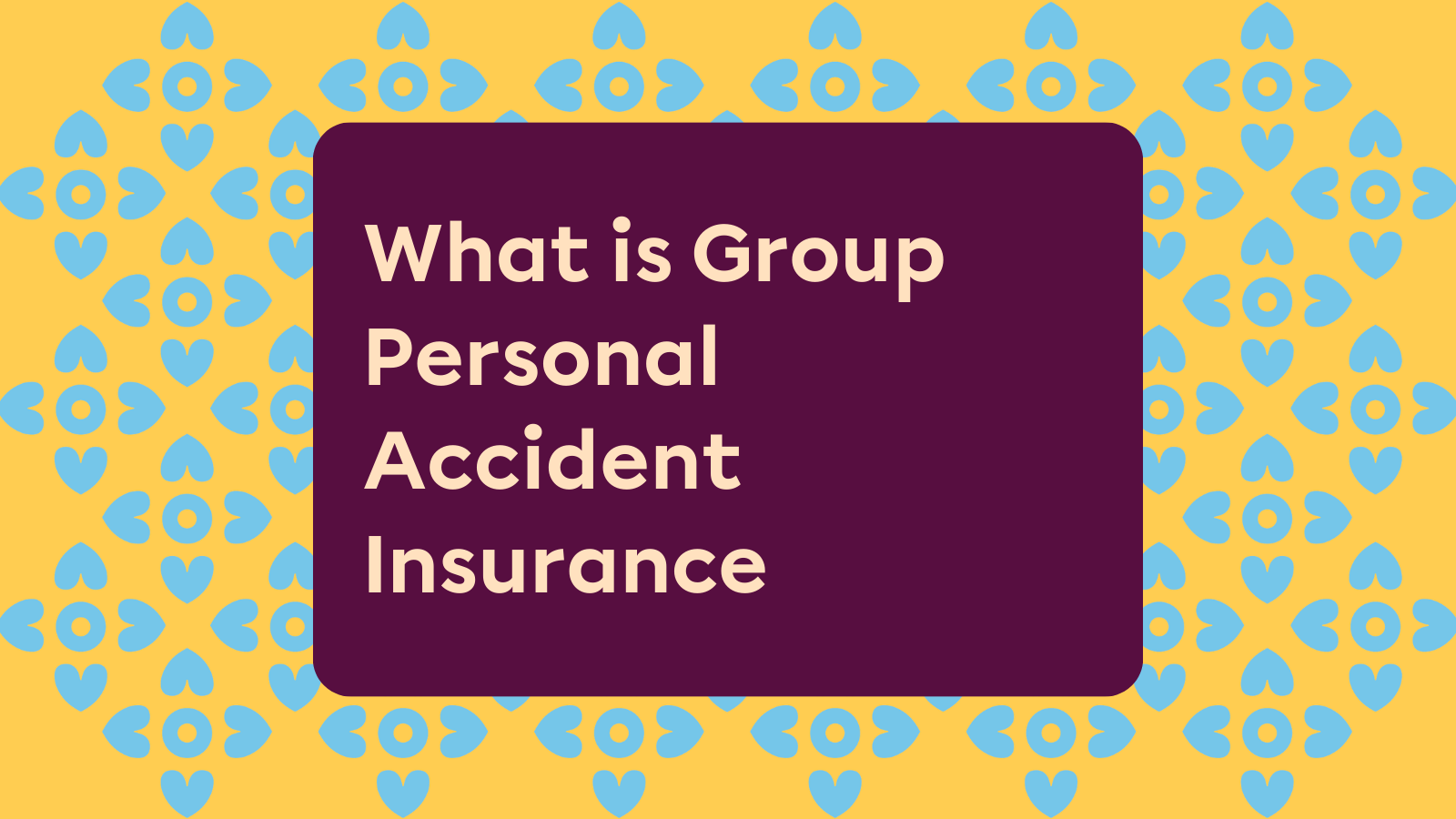 GPA Insurance - Group Personal Accident Insurance