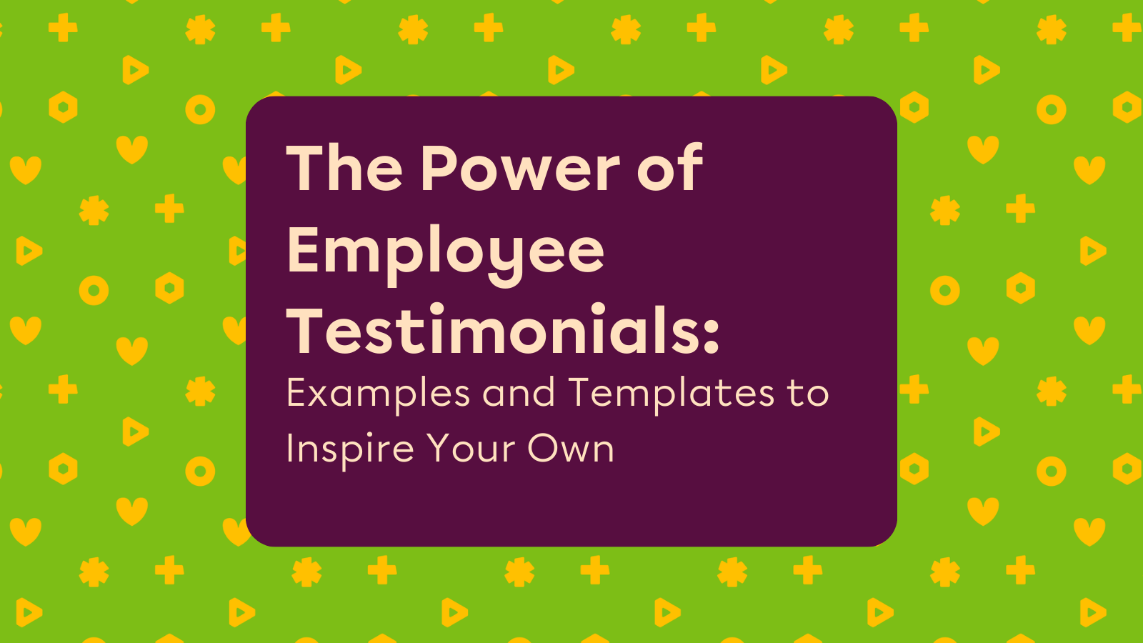 The Power of Employee Testimonials (with Examples & Templates)