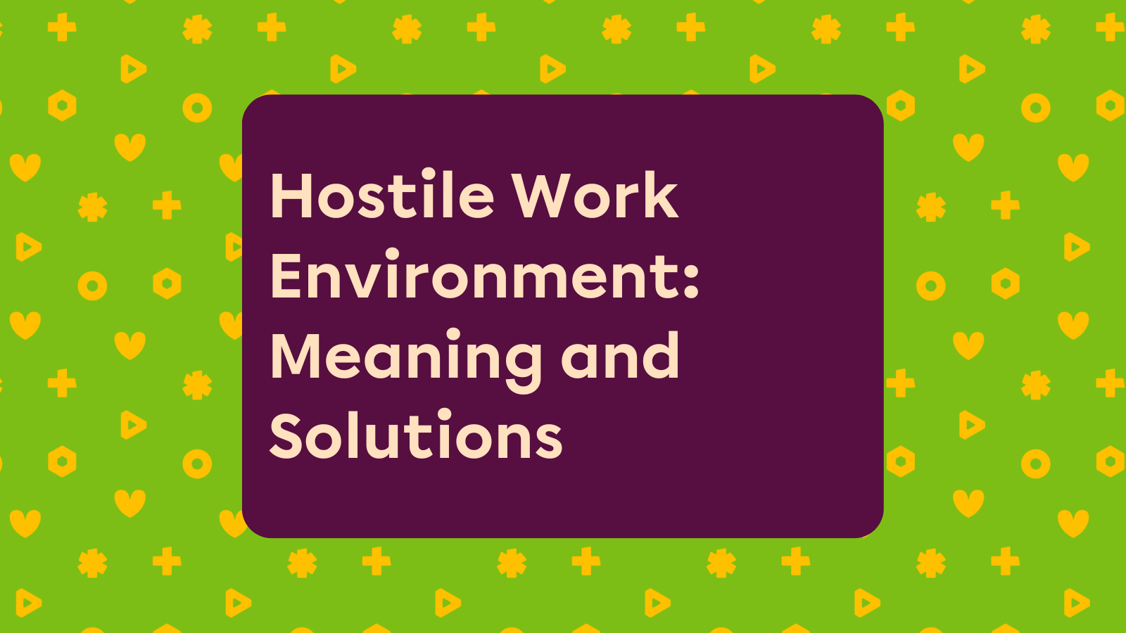 Hostile Work Environment: Meaning and Solutions - Plum Blog