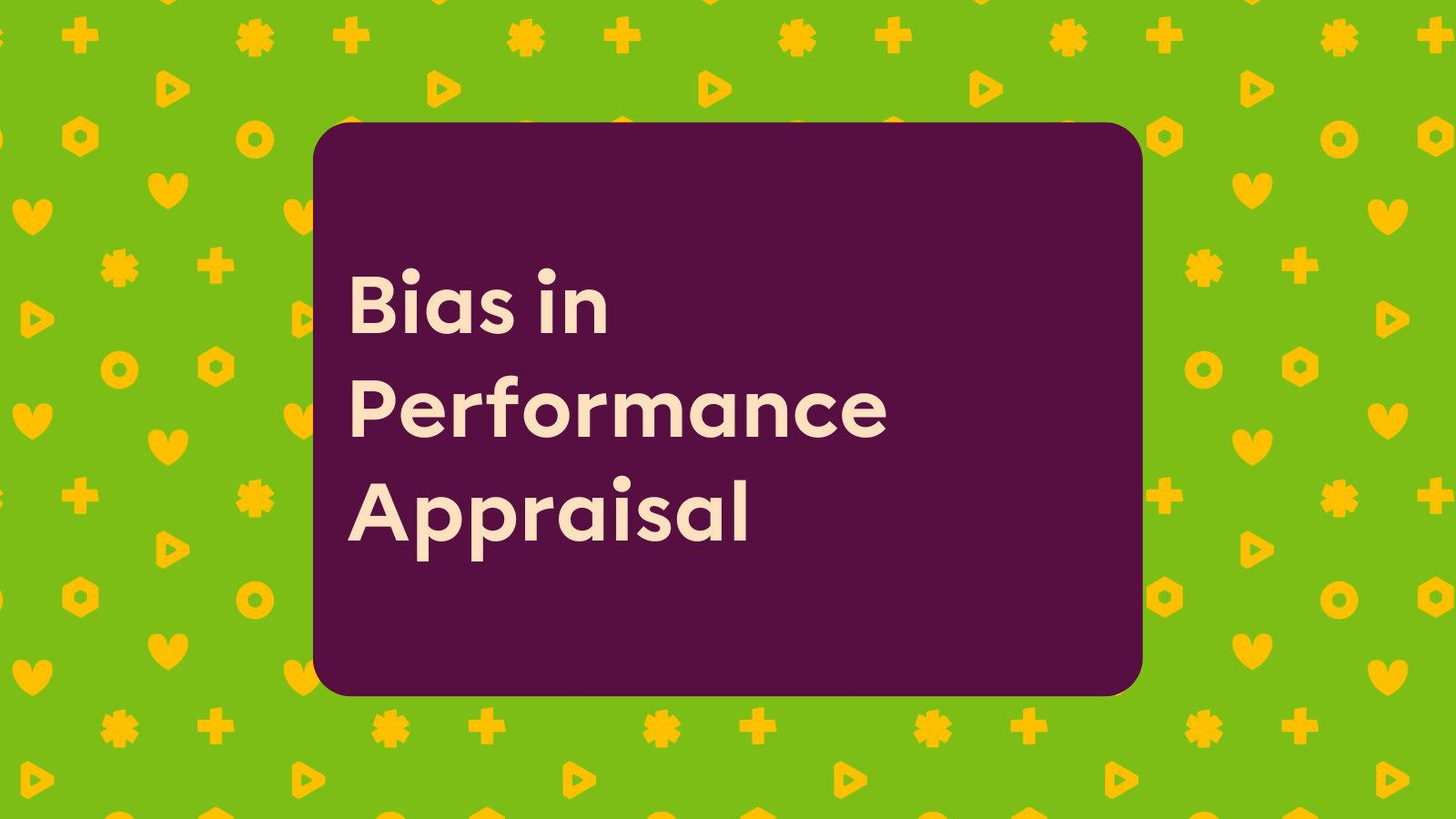 Bias in Performance Appraisal - Plum Blog