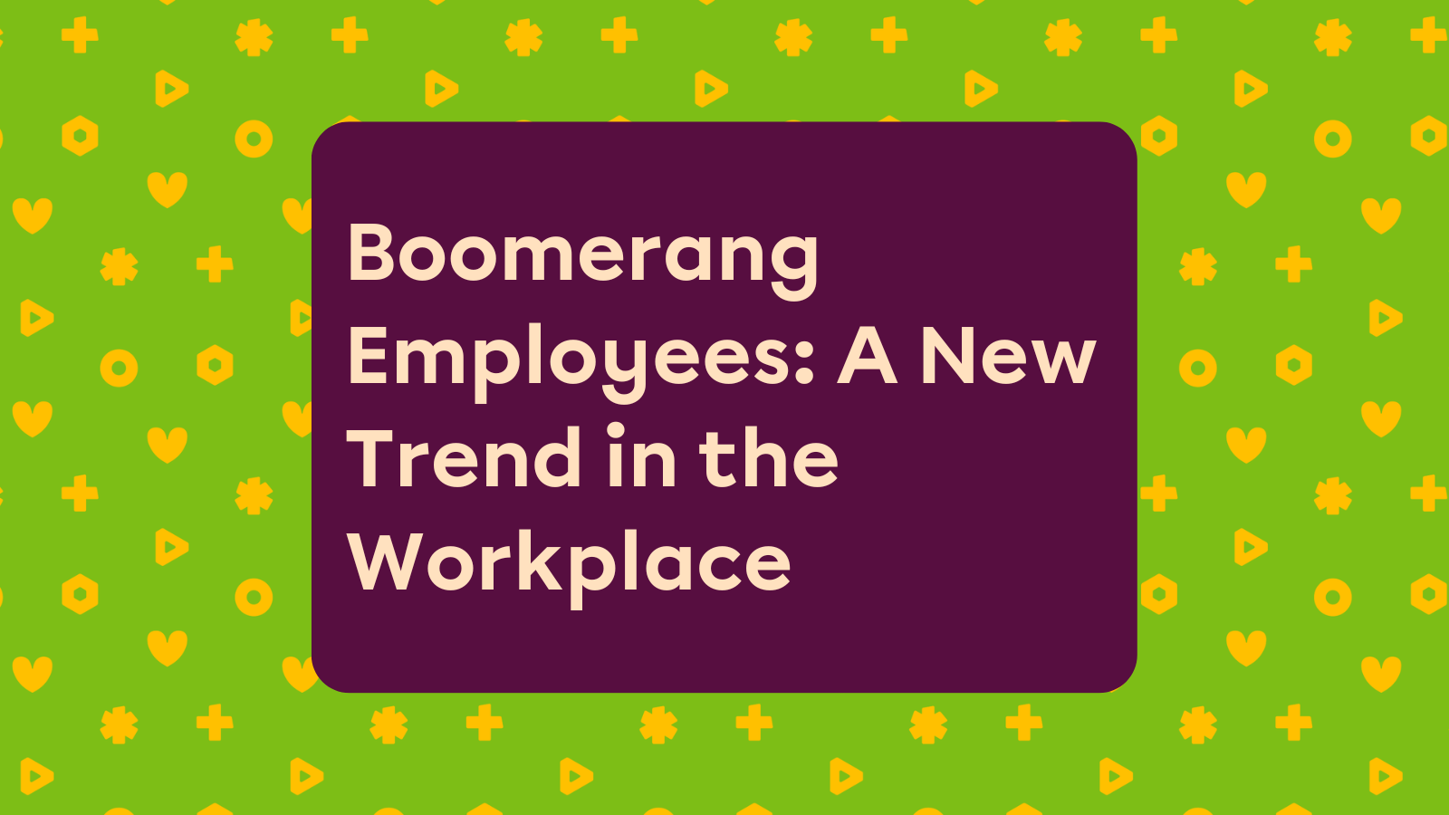 Boomerang Employees: A New Trend in the Workplace - Plum Blog