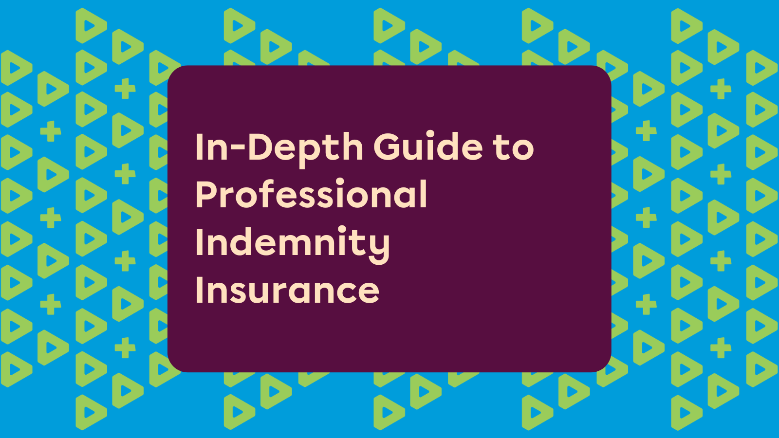 In-Depth Guide to Professional Indemnity Insurance - Plum Blog