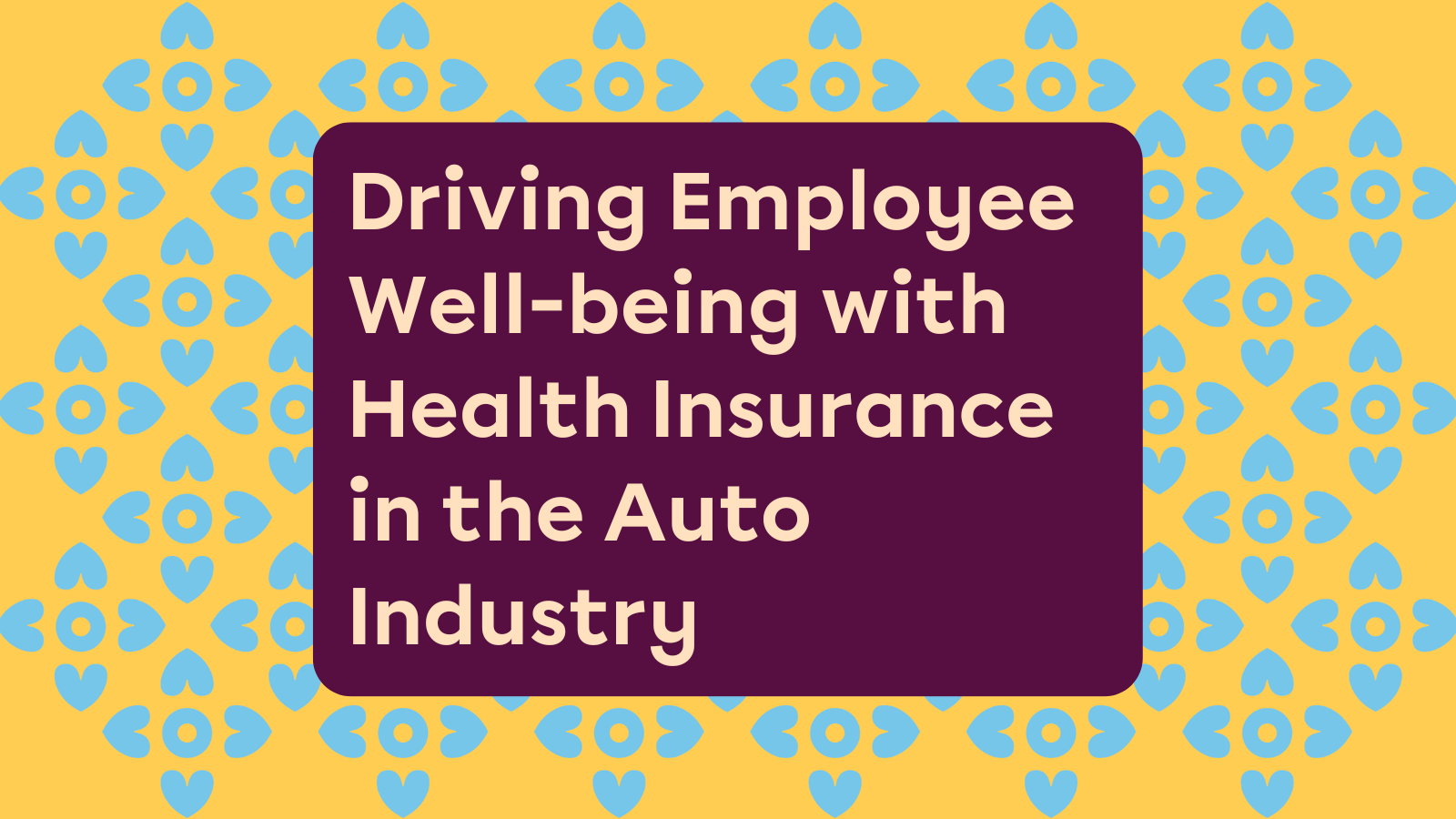 Health Insurance in Auto Industry: Ensuring Worker Safety