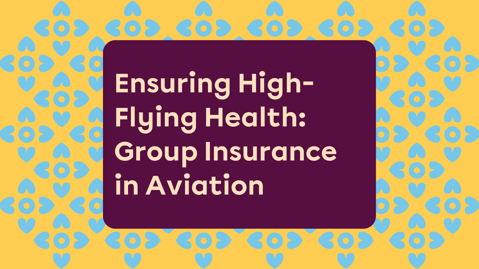Aviation Workforce Health Insurance: A Strategic Priority