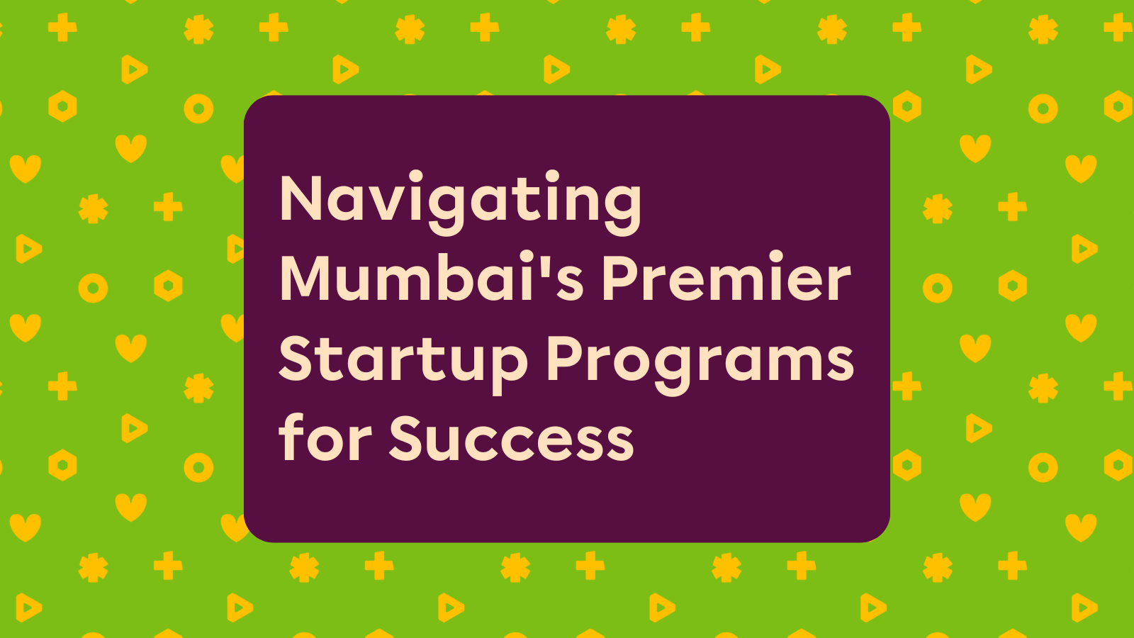 Top 10 Startup Programs in Mumbai for Entrepreneurial Success