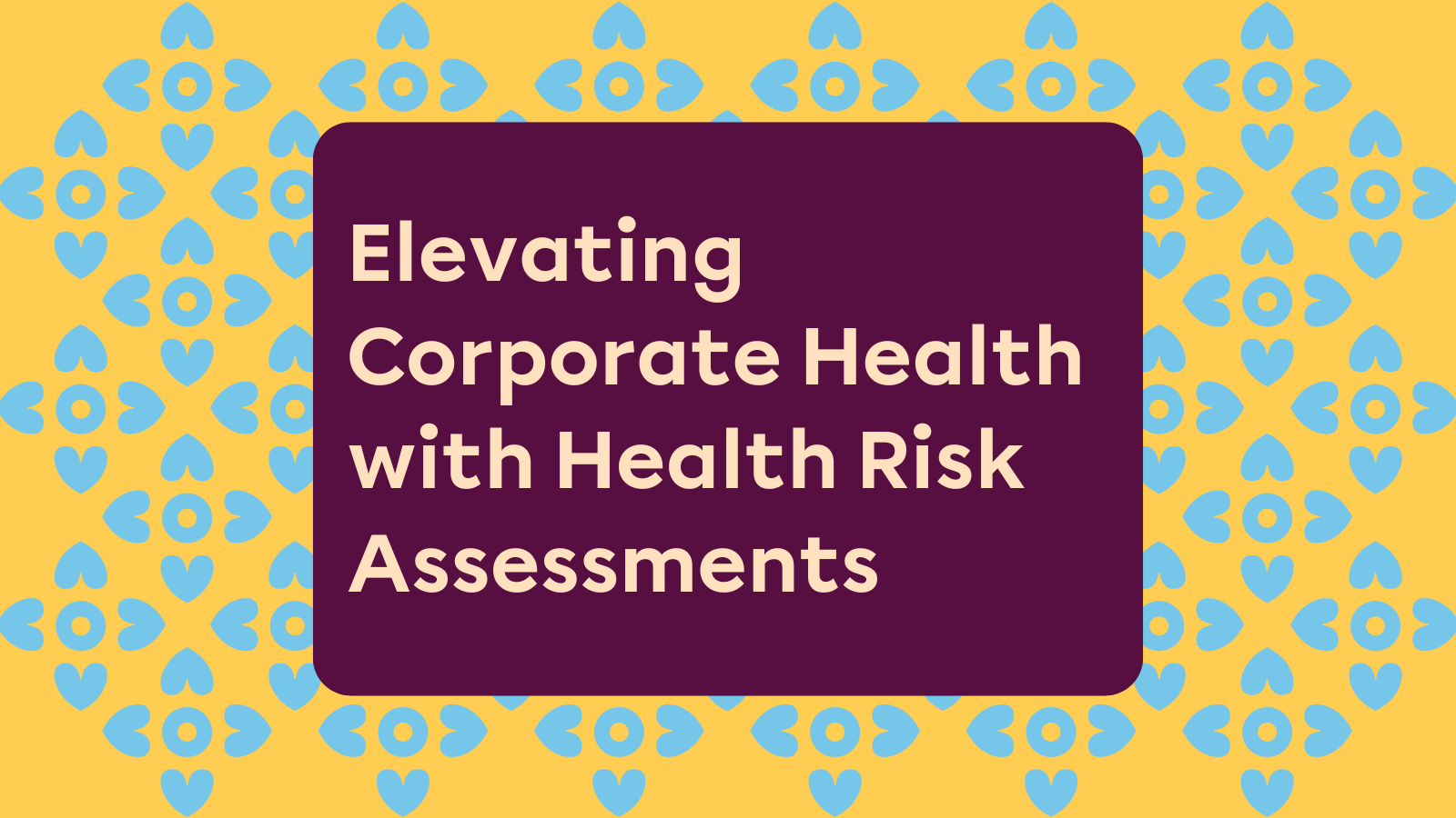 Health Risk Assessment: Key to Corporate Wellness