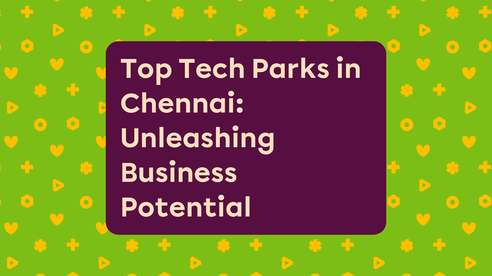 Chennai Tech Parks: Catalysts for Business Innovation