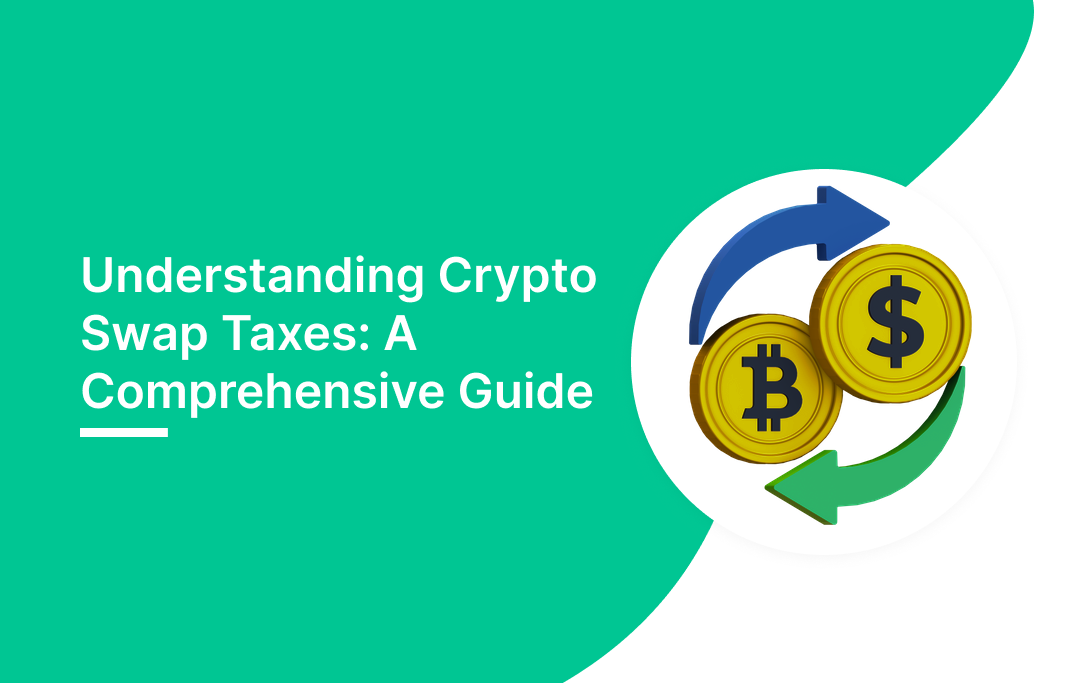 Understanding Crypto Swap Taxes: A Comprehensive Guide
