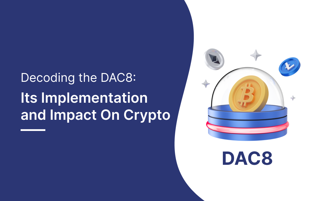 Decoding the DAC8: Its Implementation and Impact On Crypto