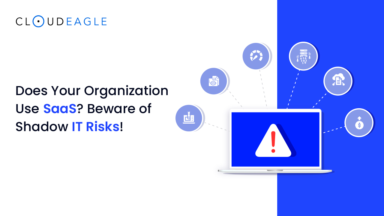Does Your Organization Use SaaS? Beware of Shadow IT Risks | CloudEagle
