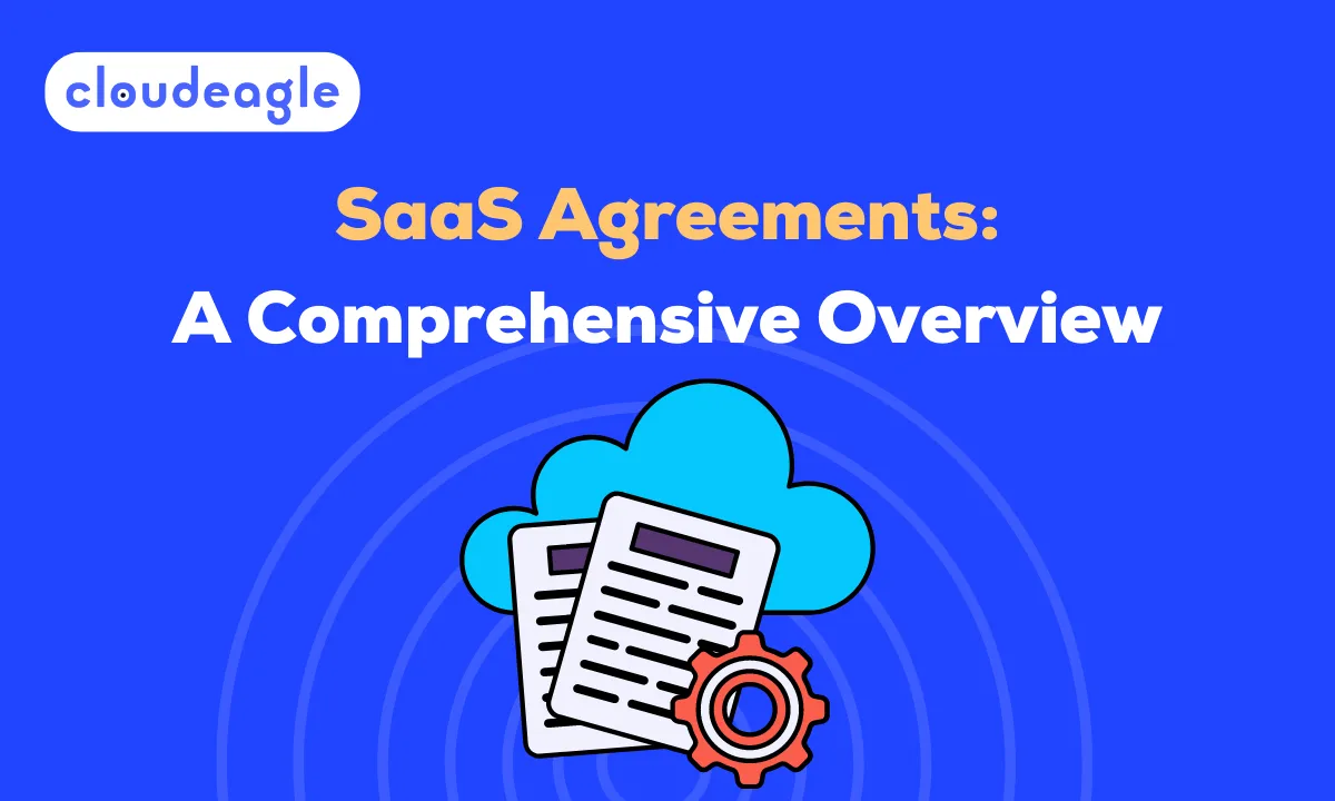 SaaS Agreements: A Comprehensive Overview | CloudEagle