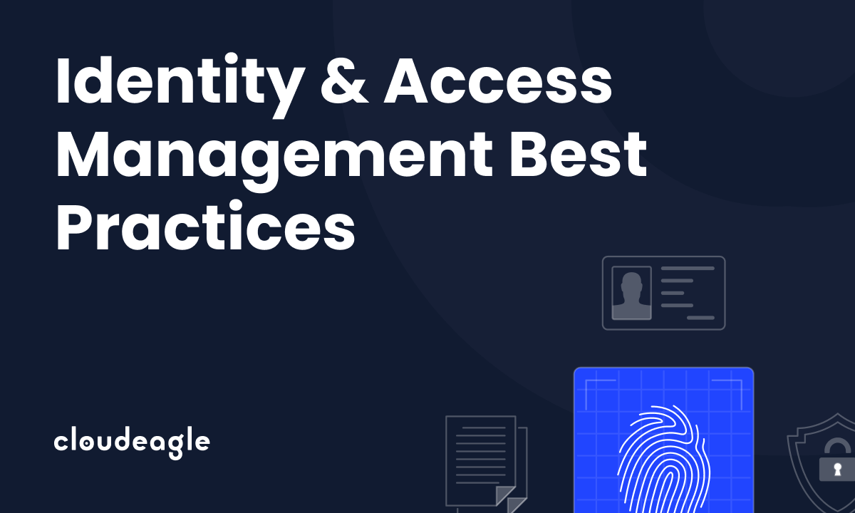 7 Identity and Access Management Best Practices | CloudEagle