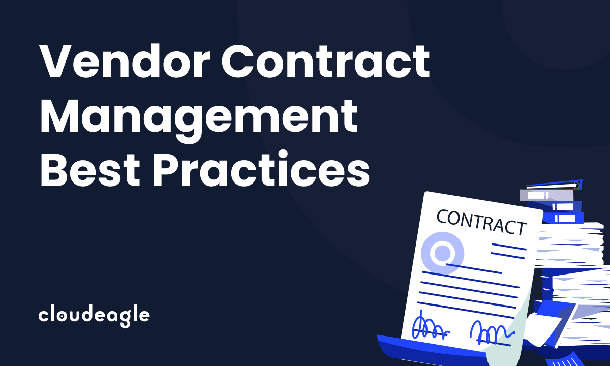 7 Vendor Contract Management Best Practices | CloudEagle