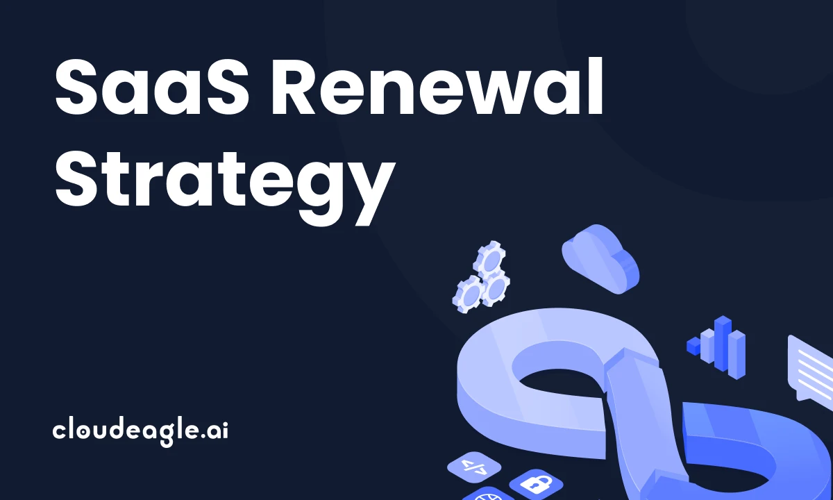How to Improve Your SaaS Renewal Strategy? | CloudEagle