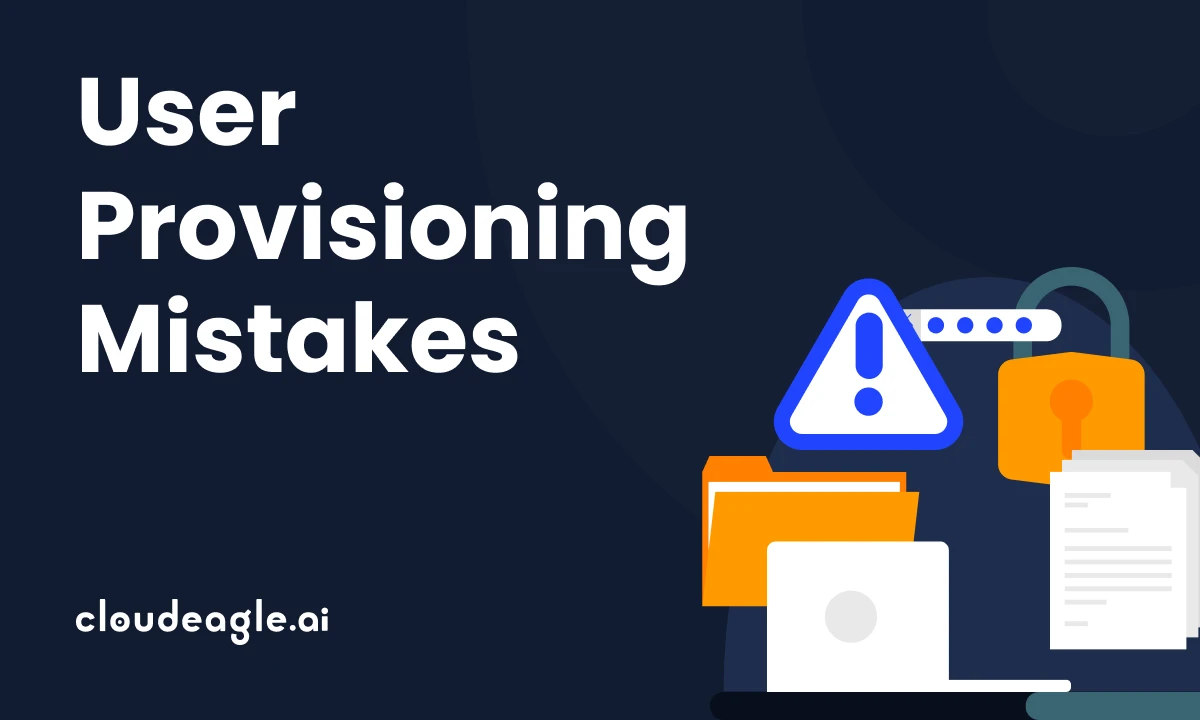 7 User Provisioning Mistakes To Avoid | CloudEagle