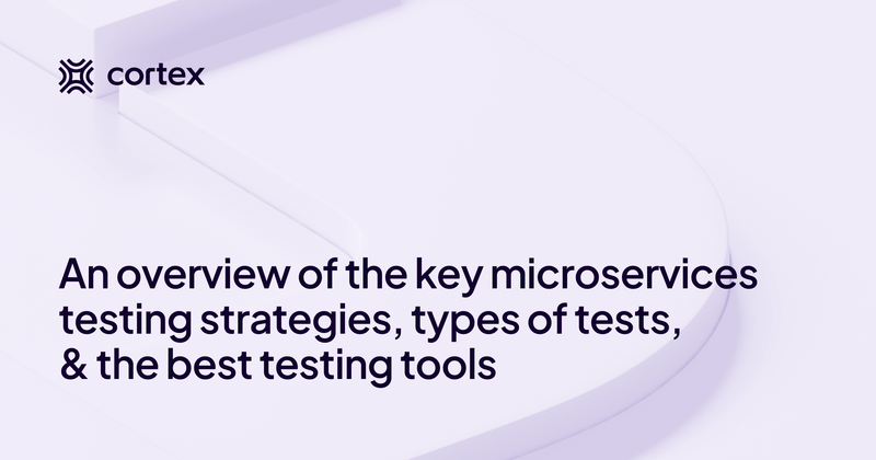 An overview of the key microservices testing strategies, types of tests ...