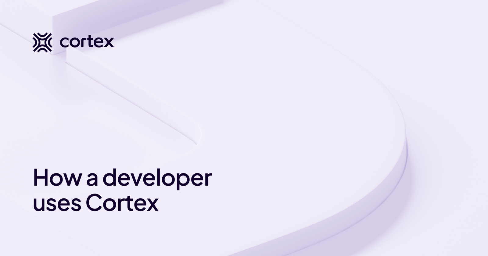 How a developer uses Cortex | Cortex