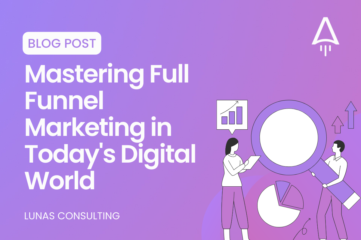 Enhancing Marketing Strategies: Key Insights from Full Funnel Reporting