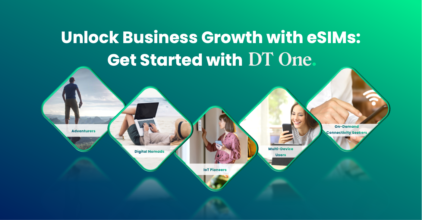 Unlock Business Growth with eSIMs: Get Started with DT One | DT One