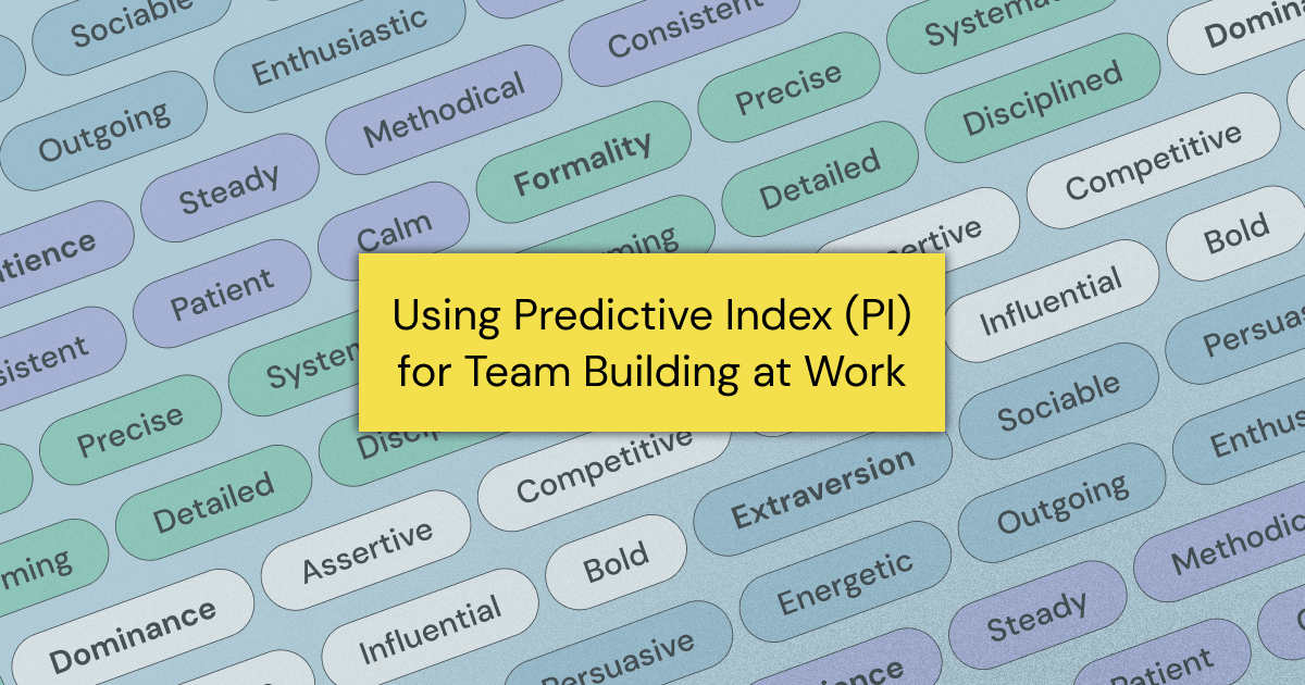 Using Predictive Index for Team Building at Work: A Simple Explainer