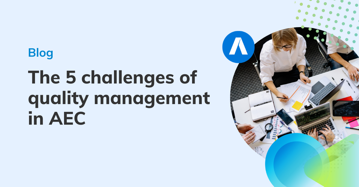 The 5 challenges of quality management in AEC