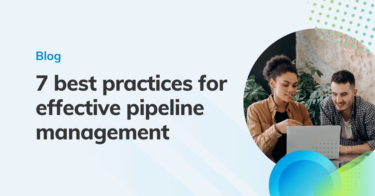 7 best practices for effective sales pipeline management