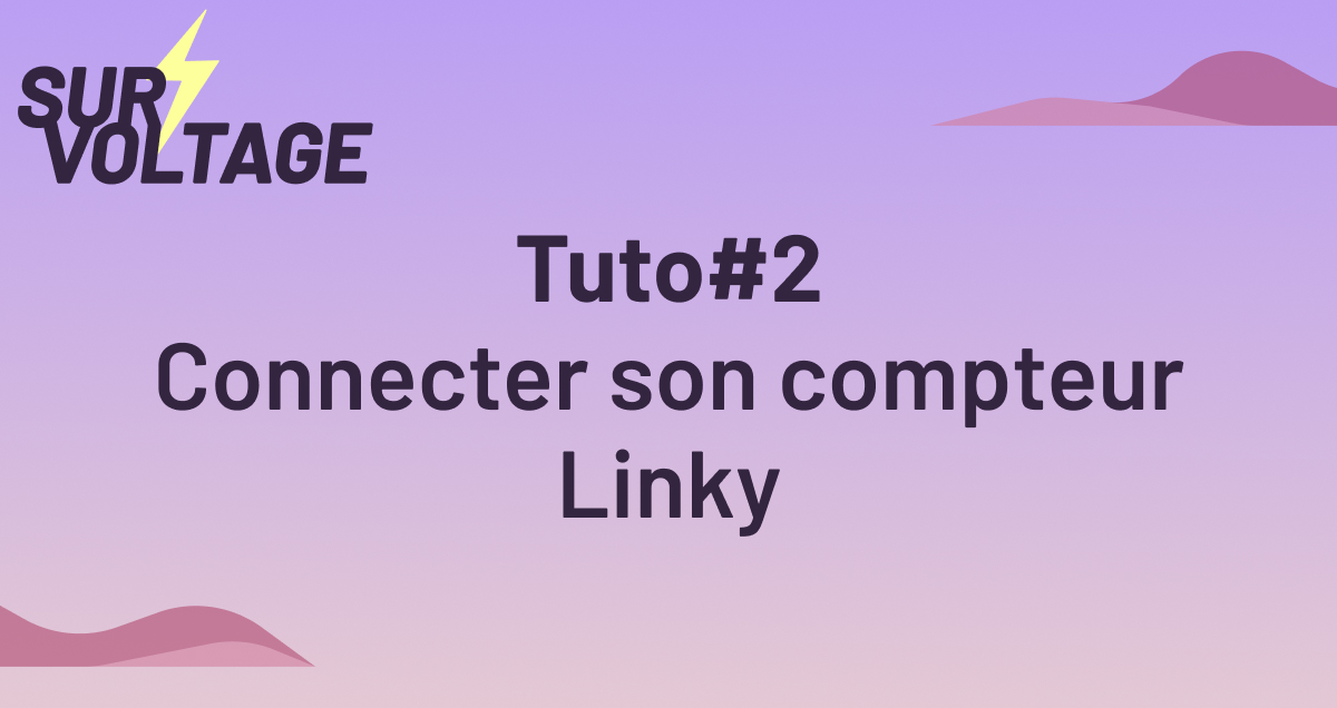Tuto#2 - Connectez votre compteur Linky