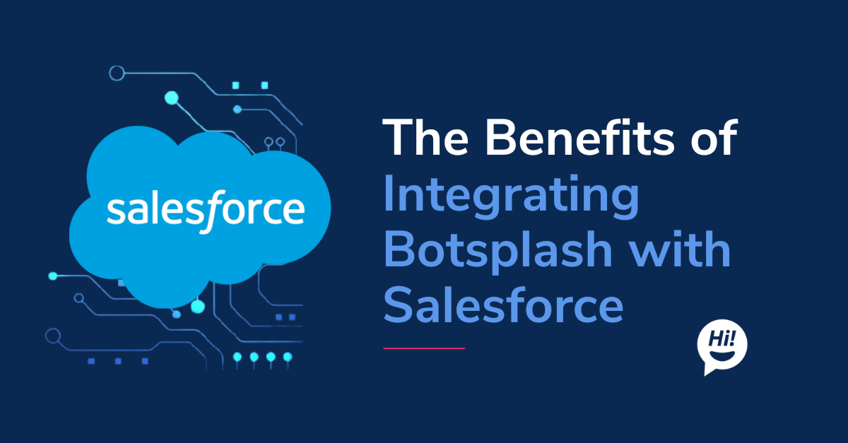 The Benefits of Integrating Salesforce with Botsplash