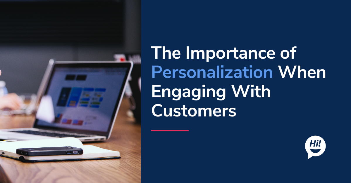 The Importance of Personalization When Engaging With Customers