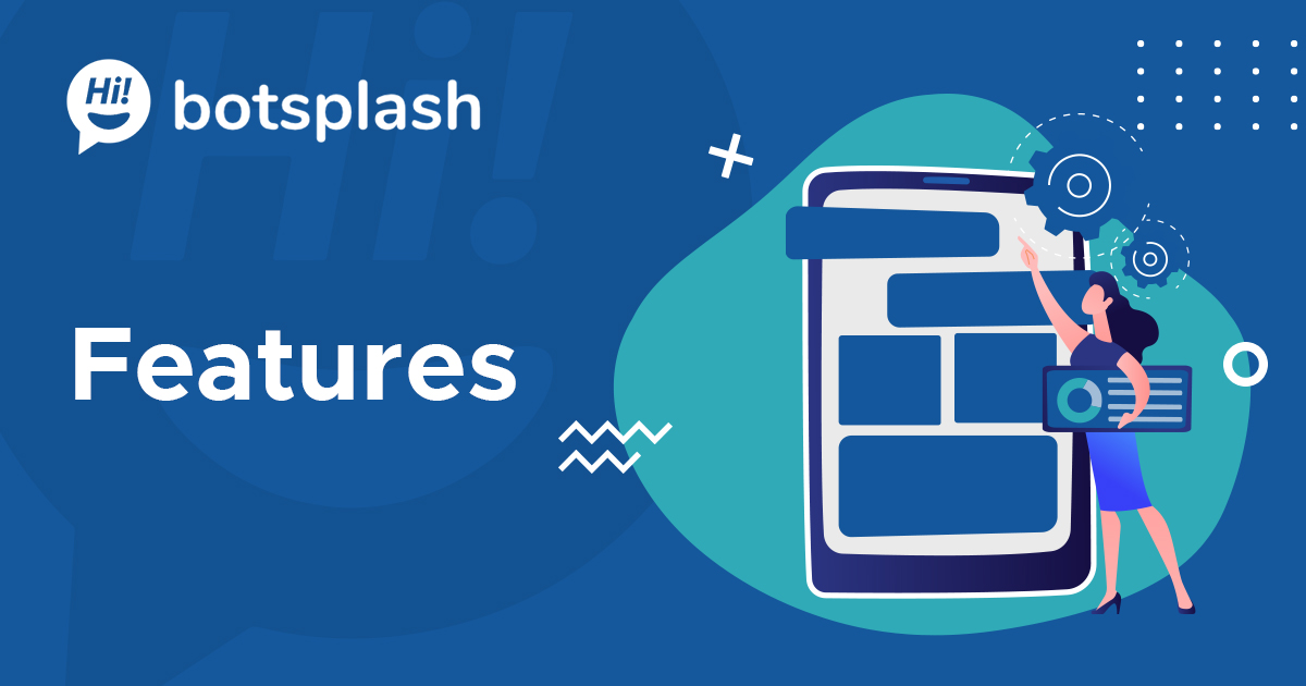 Botsplash Features