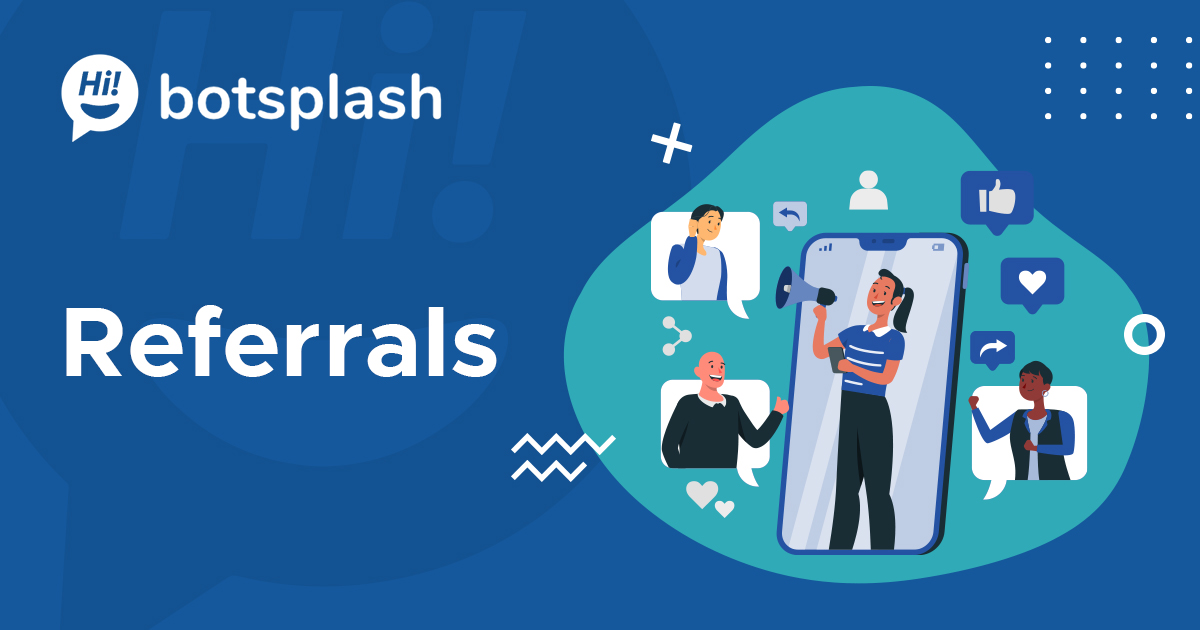 Botsplash | Referrals