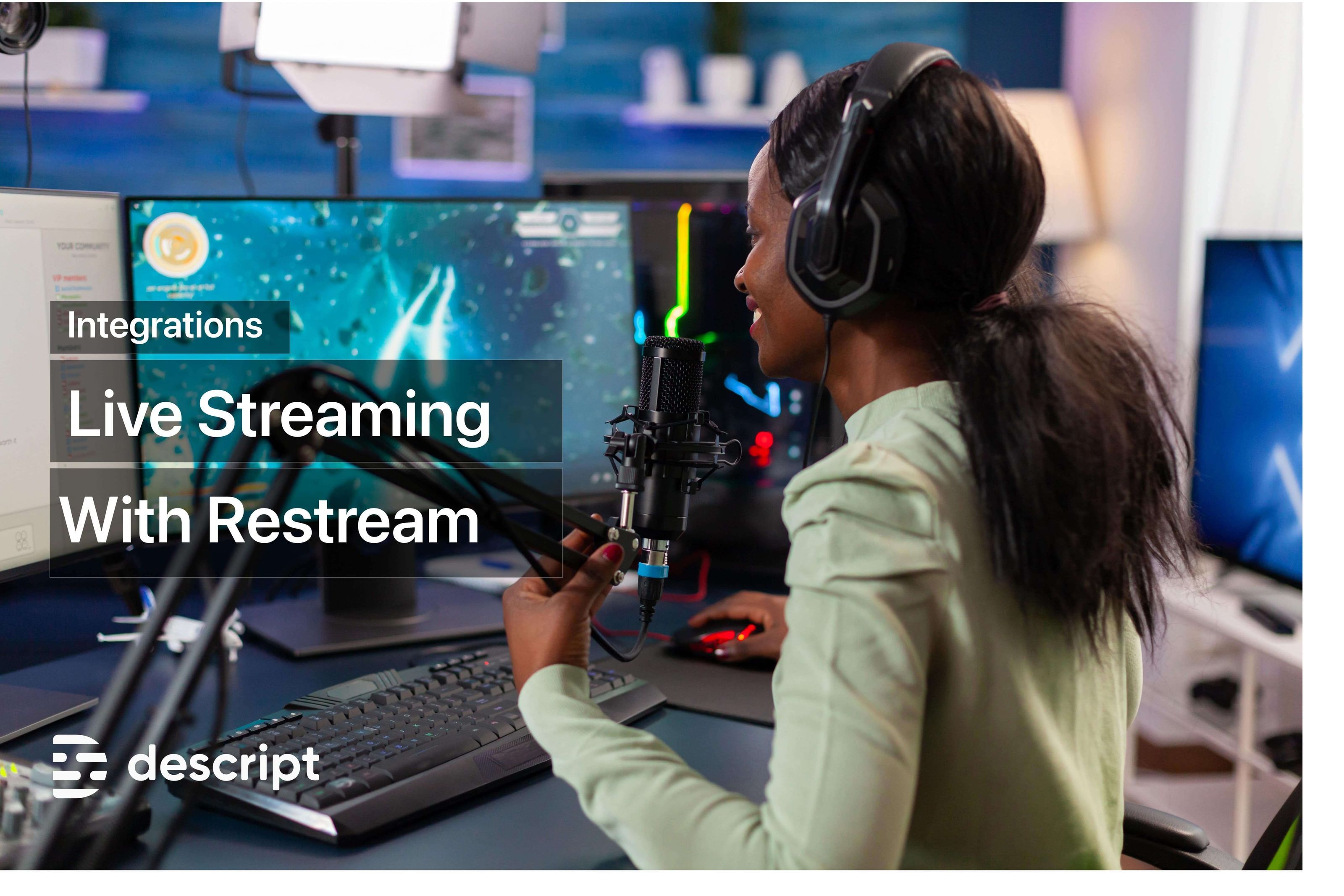 New: Restream integration — the best of streaming and edited video