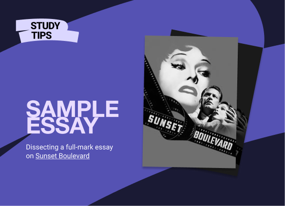 Dissecting a Full-mark Sunset Boulevard Essay with a 50 Study Scorer