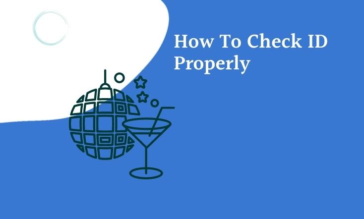 How To Check ID Properly