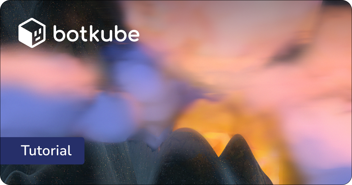 Getting Started with the New Botkube App for Slack