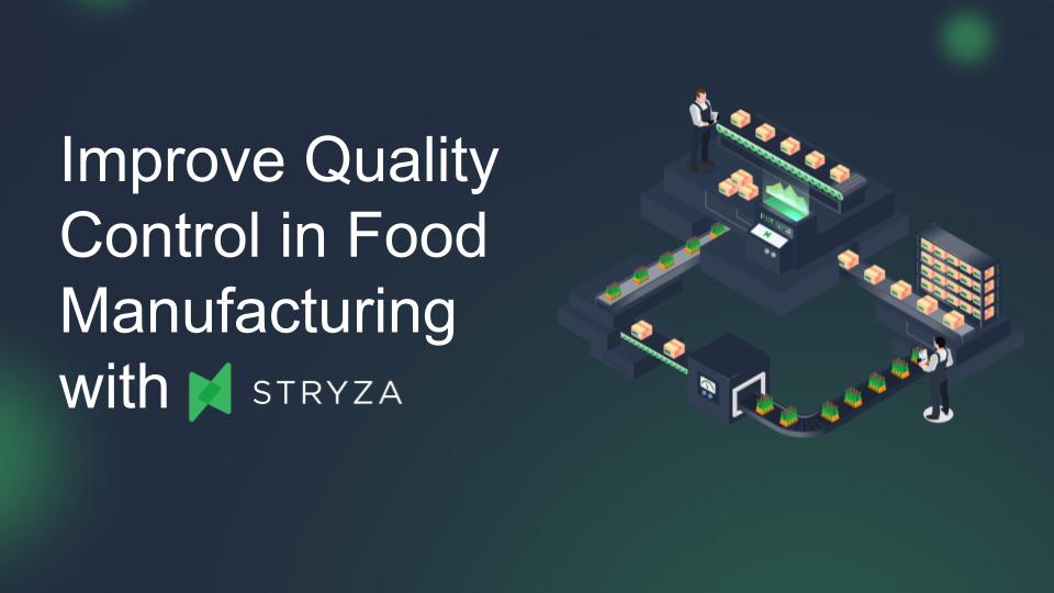 Stryza - Blog - Improve Quality Control in Food Manufacturing