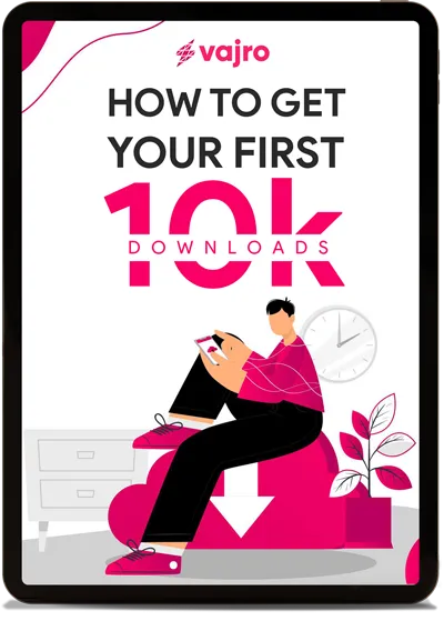 Vajro | How to get your first 10k downloads