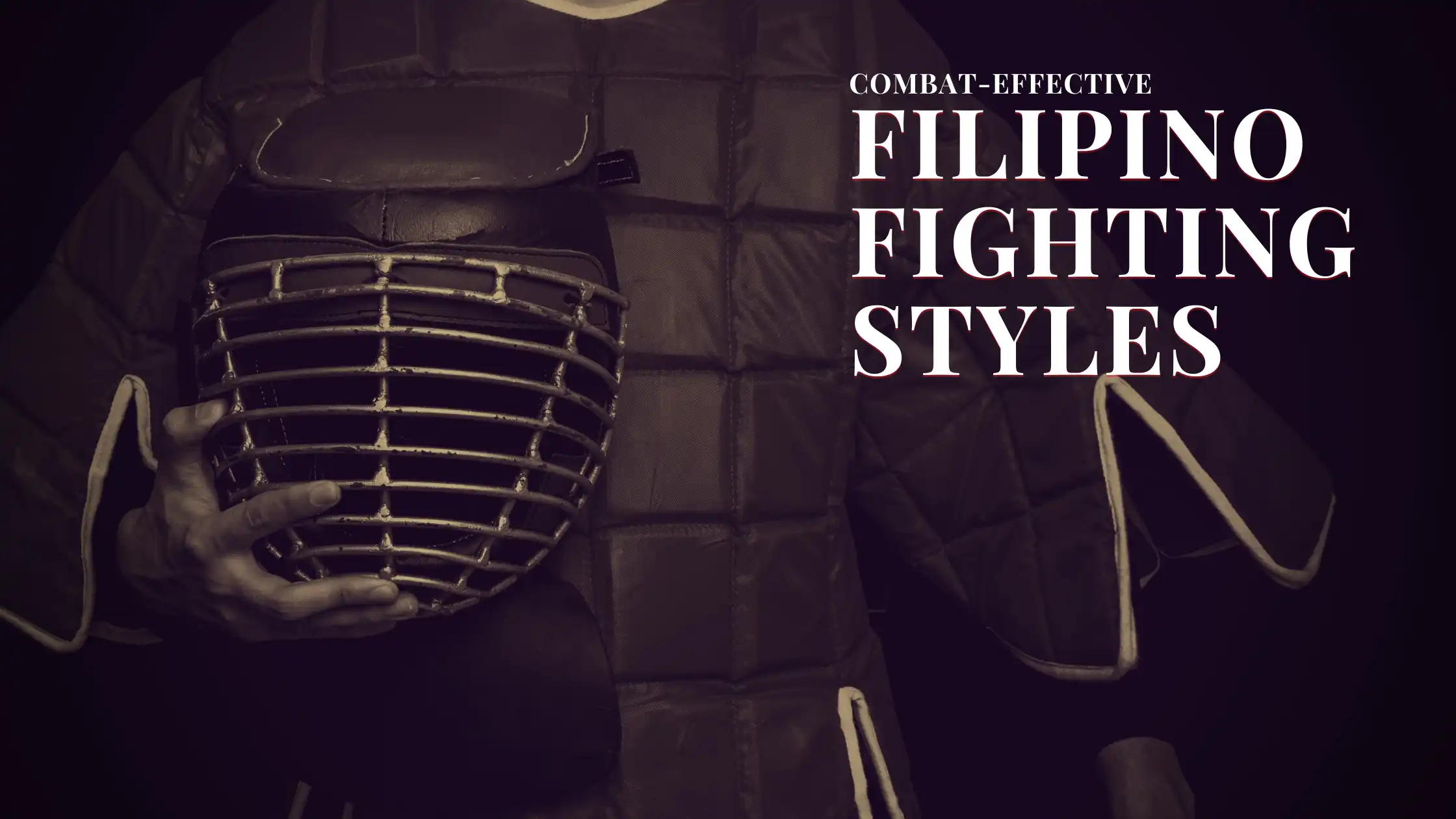 Combat Effective Filipino Fighting Styles - Martial Nerd