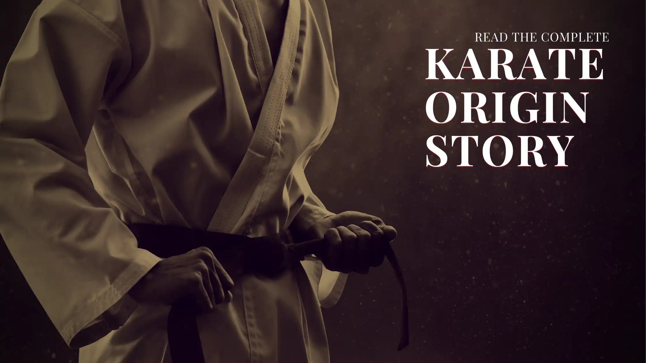 Read The Karate Origin Story - Martial Nerd