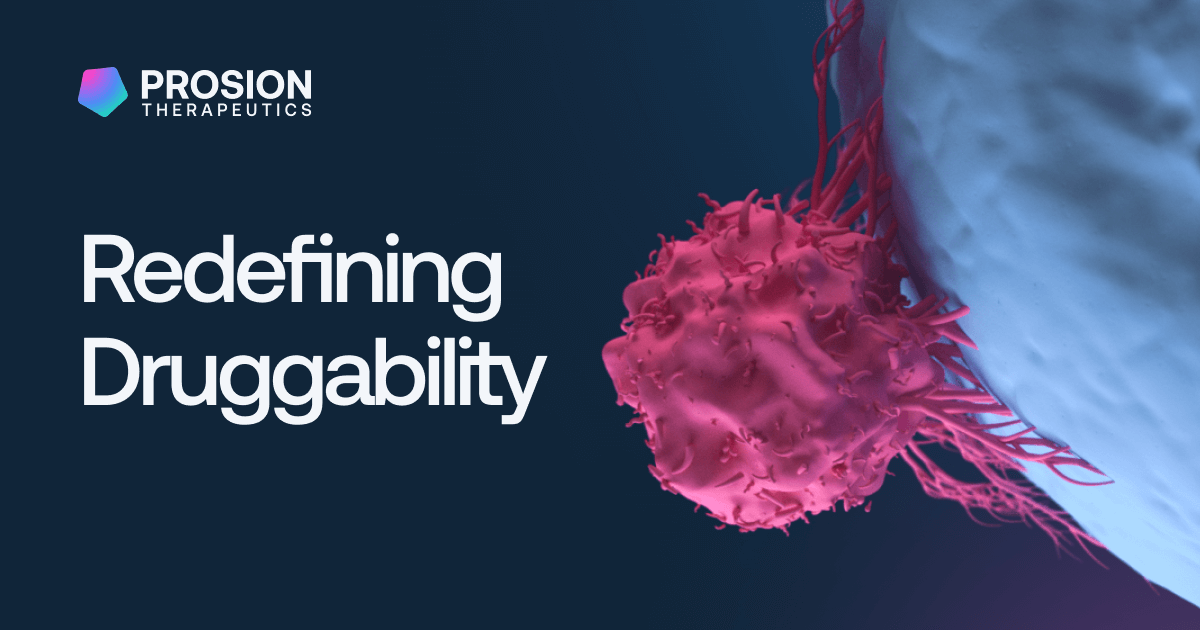 PROSION | Redefining Druggability