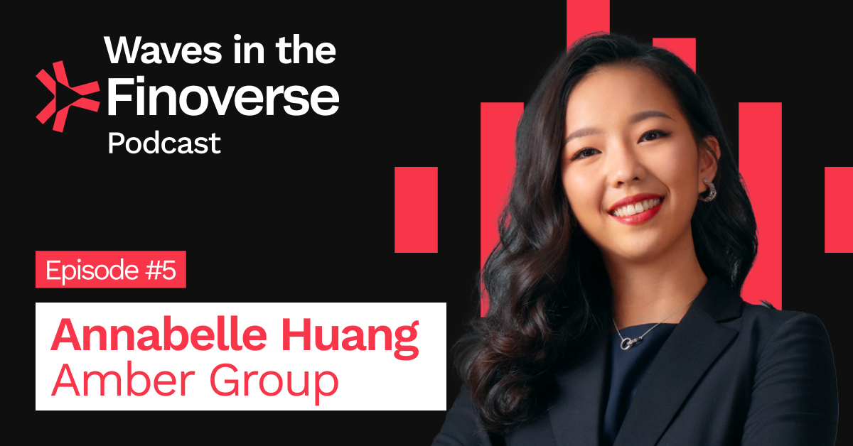 Waves in the Finoverse | Annabelle Huang of Amber Group