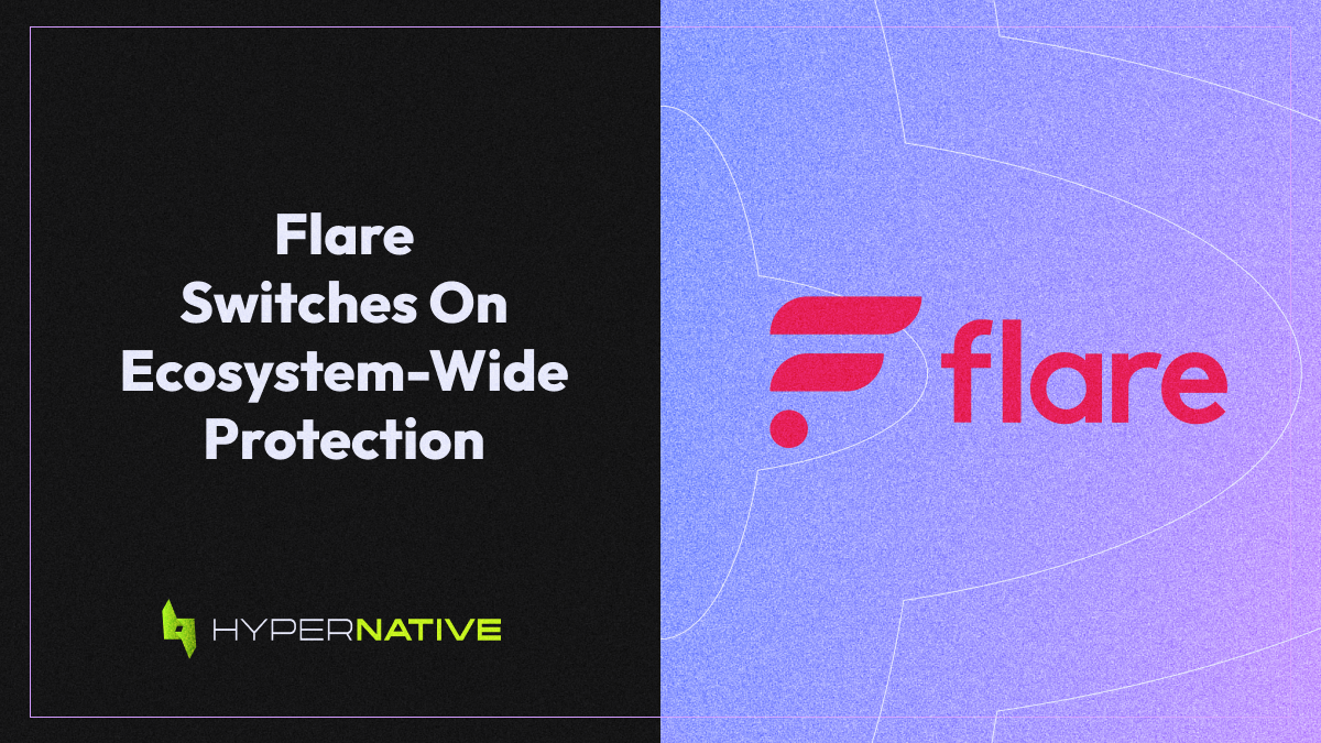 Flare Activates Ecosystem-Wide Protection With Hypernative | Hypernative