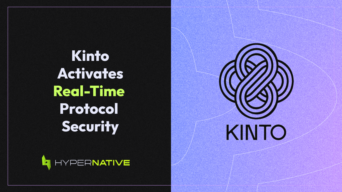Kinto Partners With Hypernative to Upgrade Protocol Security | Hypernative