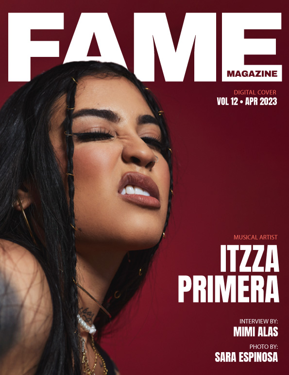 FAME Magazine Digital Cover: Itzza Primera's Collaborations with Piso ...
