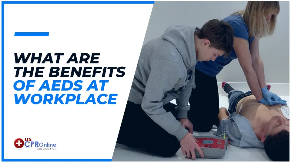 What Are The Benefits of AEDs at Workplace?