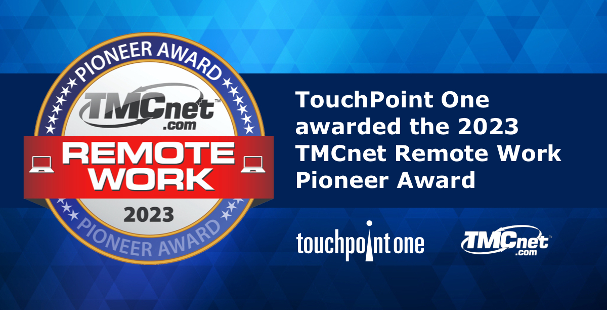 TouchPoint One | Winners of TMCnet's Remote Work Pioneer Award for 2023 Announced