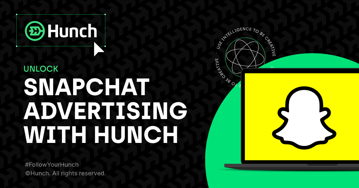 Unlock the Power of Snapchat Advertising With Hunch